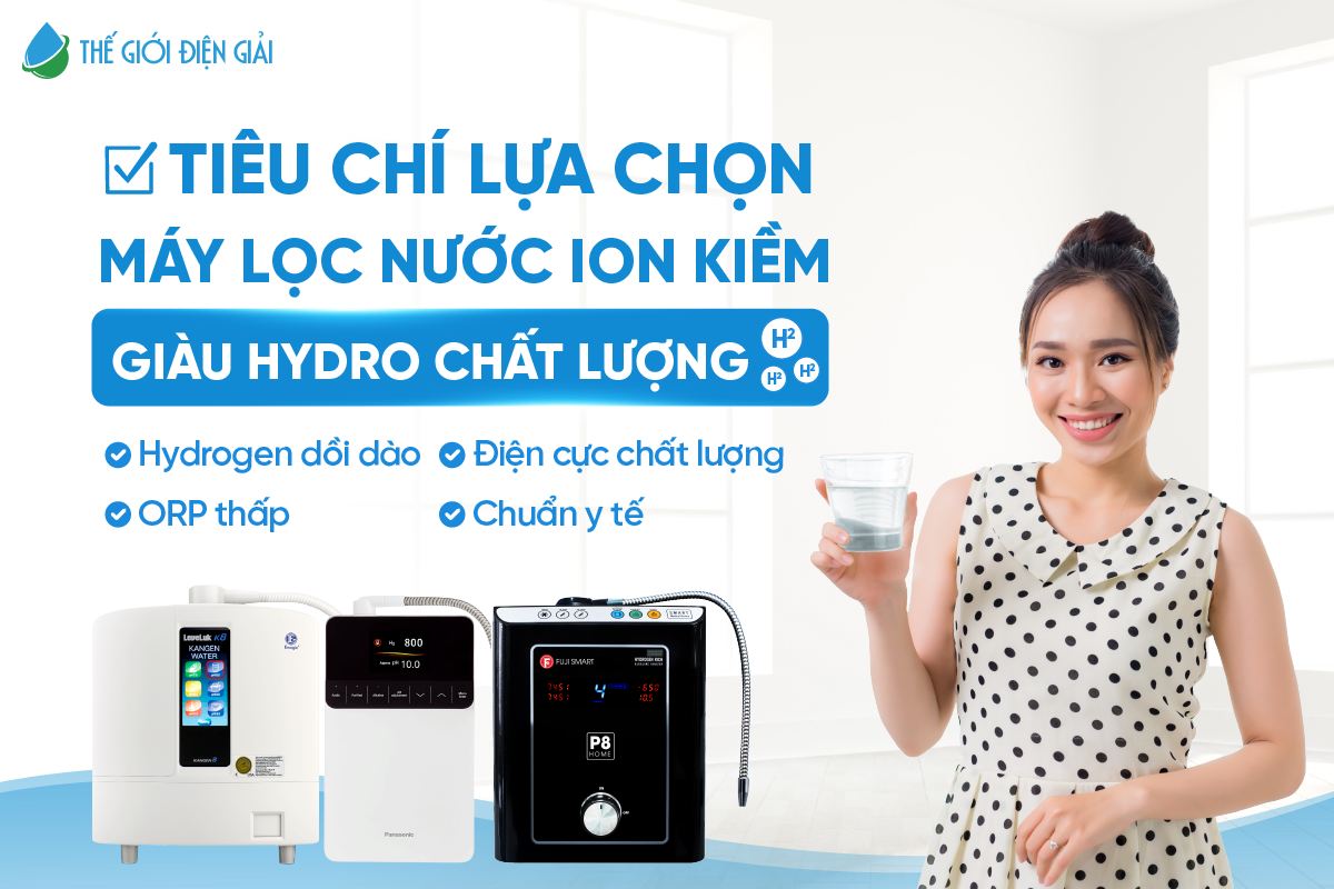 TOP 10+ máy lọc nước iON kiềm giàu hydro tốt nhất 2024